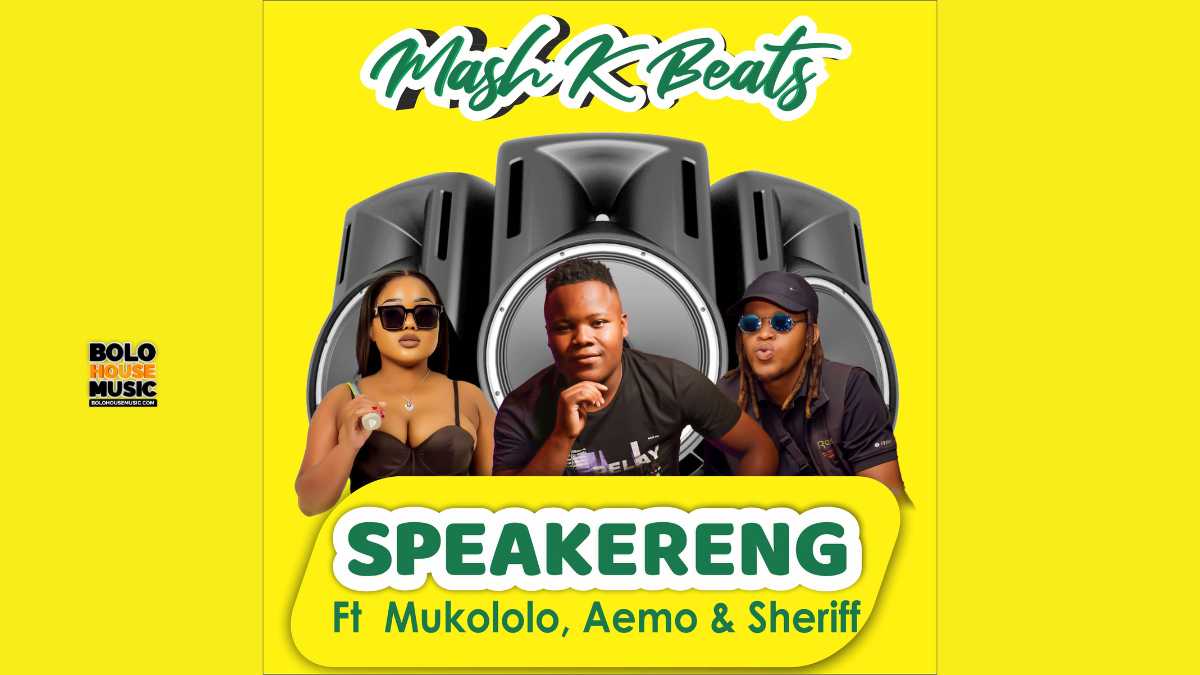 Mash K Beats - Speakereng Feat. Mukololo x Aemo & Sherif - Bolo House Music