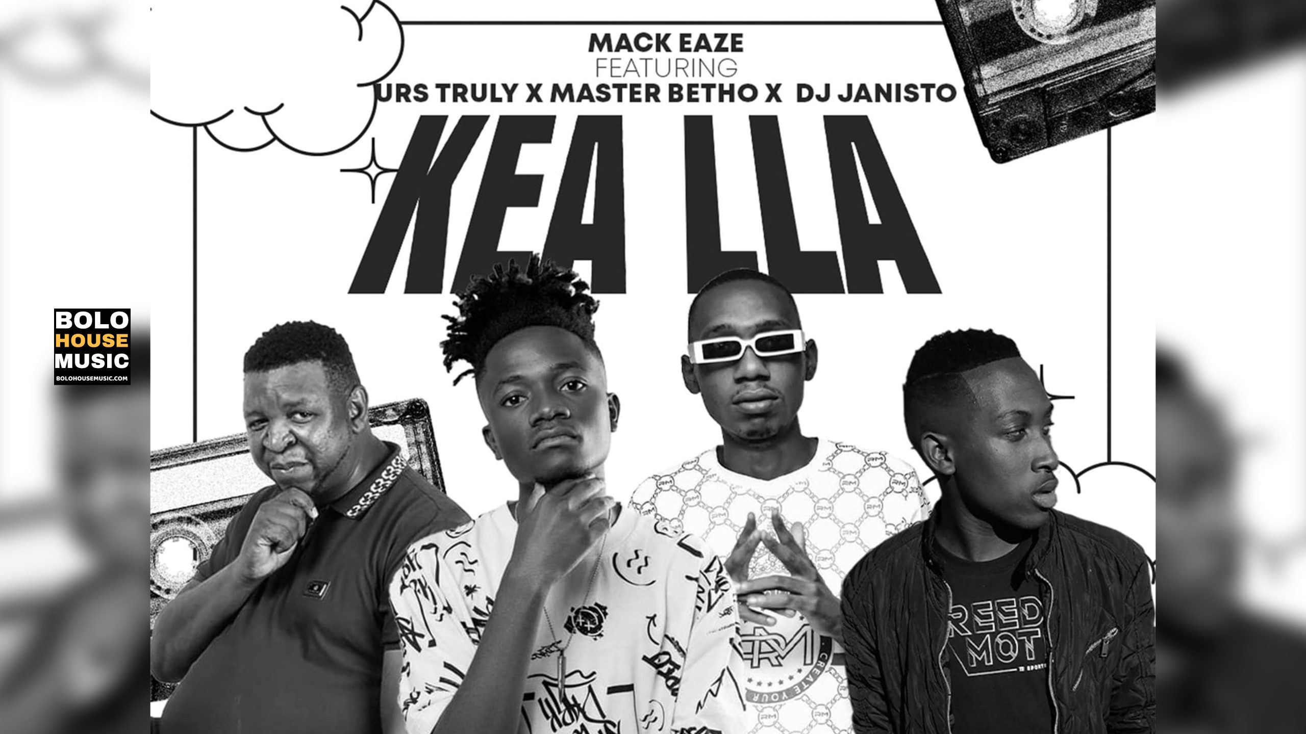 Mack Eaze - Kea Lla ft. Urs Truly x Master Betho & DJ Janisto - Bolo ...