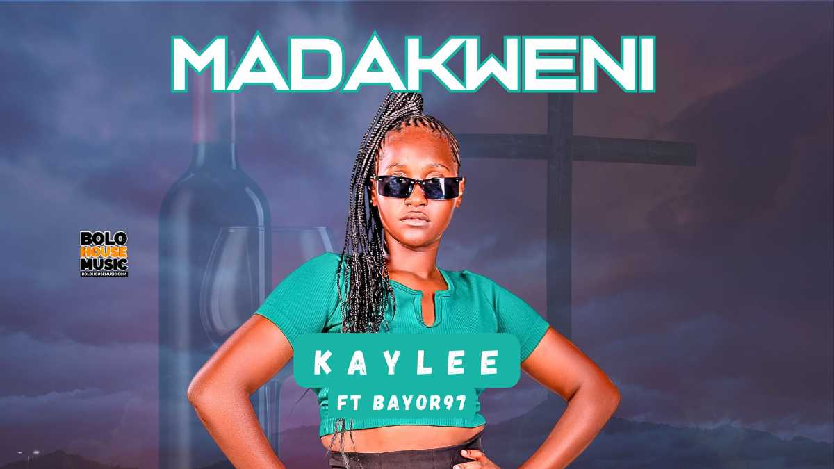 Kaylee – Madakweni ft. Bayor 97 - Bolo House Music
