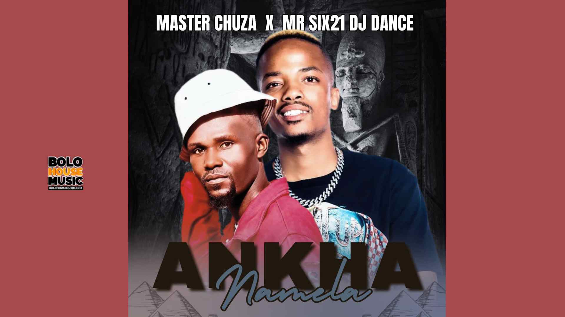 Master Chuza & Mr Six 21 – Ankha Namela - Bolo House Music