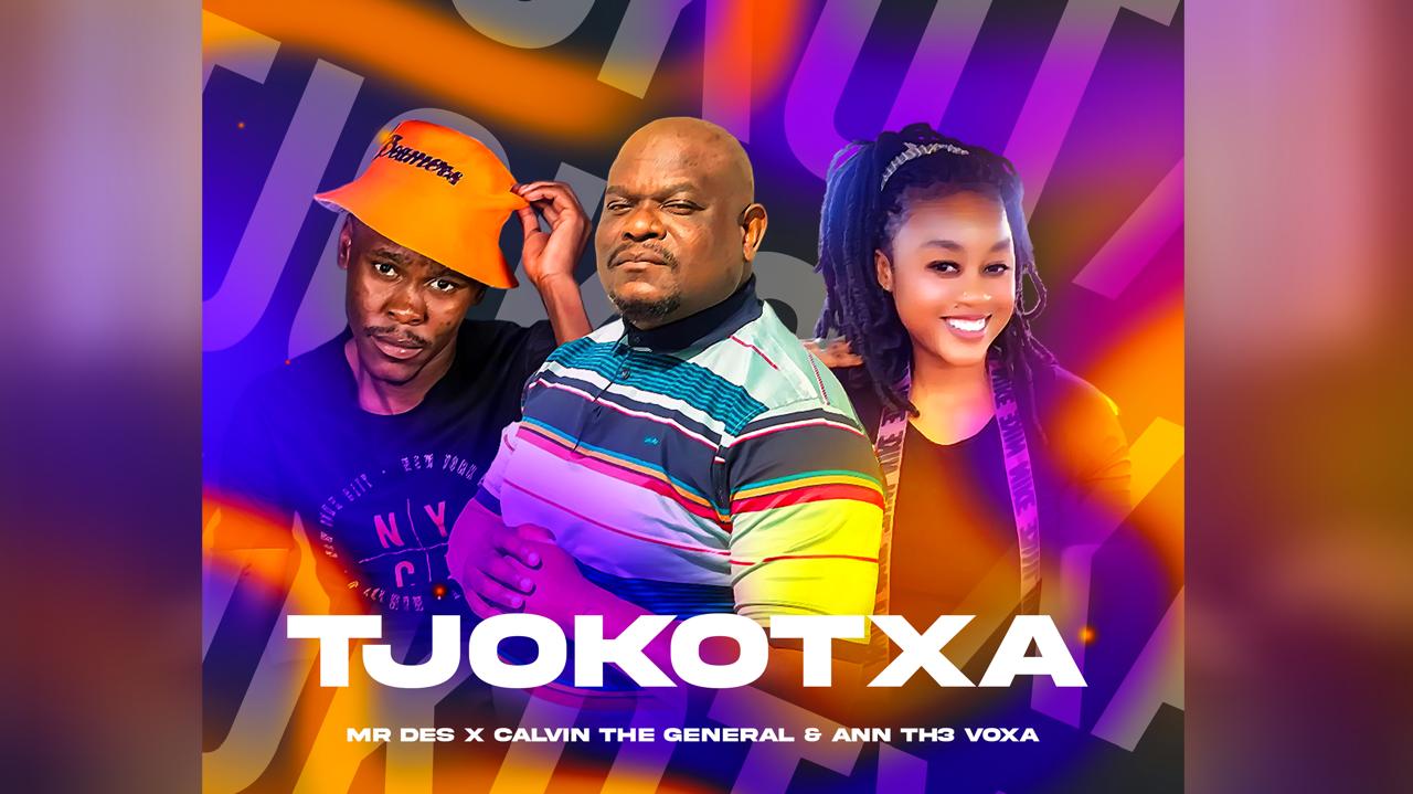 Mr Des ft. Calvin The General x Ann Th3 Voxa – Tjokotxa (2025) - Bolo ...
